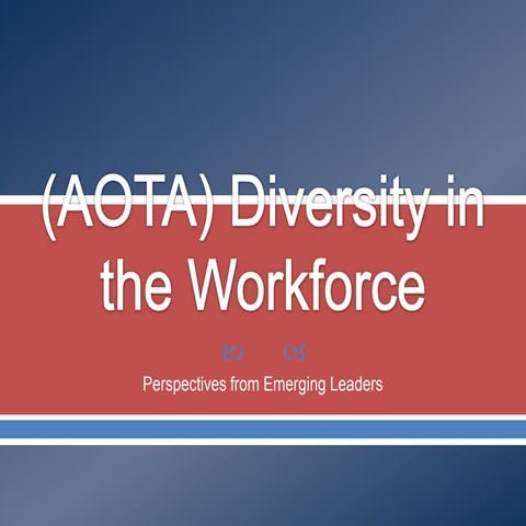 2014 (AOTA Diversity in the Workforce: Perspectives from Emerging ...
