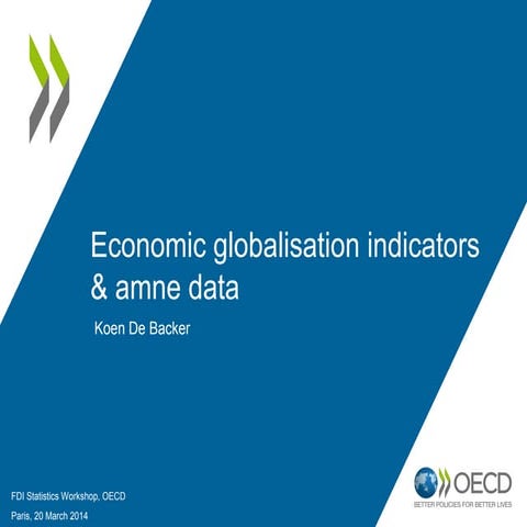 Economic globalisation indicators & AMNE data - Koen DeBacker - 2014 ...