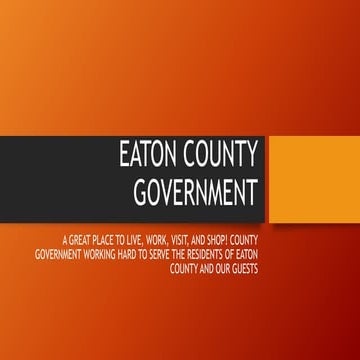 Eaton County Government Officials - What County Government Does for YOU ...