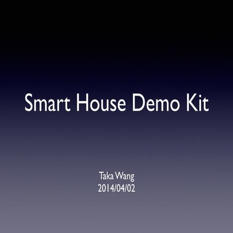 20140402 - Smart house demo kit | PPT