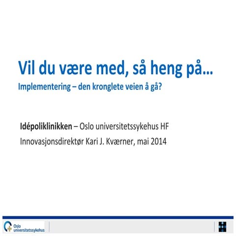 Erfaringer knyttet til implementering av de gode ideene i helsesektoren ...