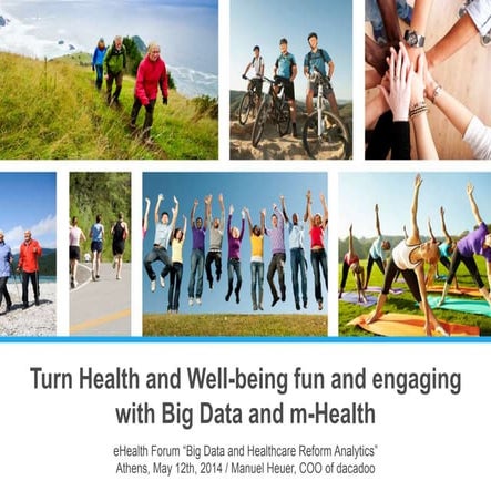 Turn health & wellbeing fun and engaging with big data and m-health | PPT