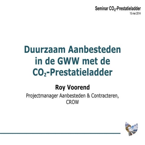 CROW Seminar CO2-prestatieladder 15 mei Presentatie Roy Voorend | PPT