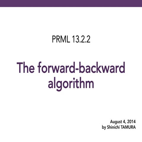 PRML 13.2.2: The Forward-Backward Algorithm | PPT
