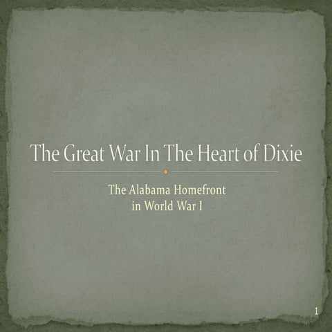 Great War in the Heart of Dixie | PPT
