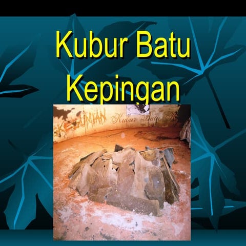 kubur batu kepingan | PPT