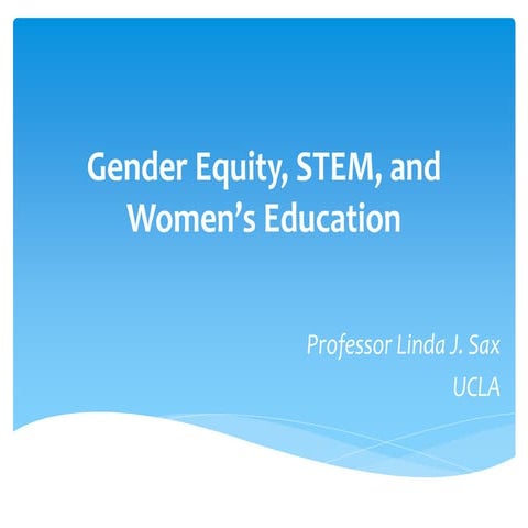 Gender STEM and Women´s education, Linda Sax | PPTX
