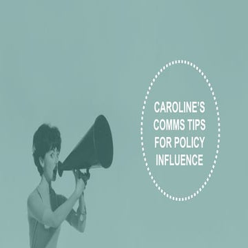 Communications tips for policy influence | PPT