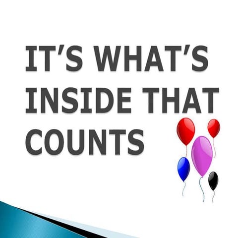 It's What's Inside that Counts | PPT