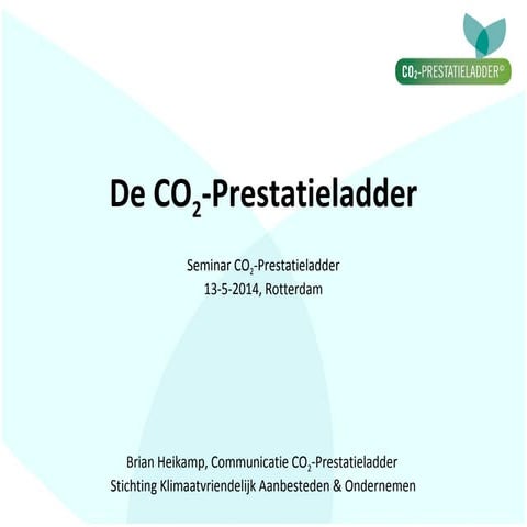 CROW seminar CO2 prestatieladder 15-05-2014 presentatie Brian Heikamp | PPT