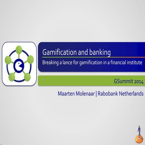 Gsummit2014 presentation: Bank and Play: Gamification at Rabobank | PPTX