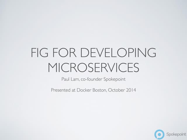 2014 docker boston fig for developing microservices | PPT 2014 docker boston fig for developing microservices | PPT