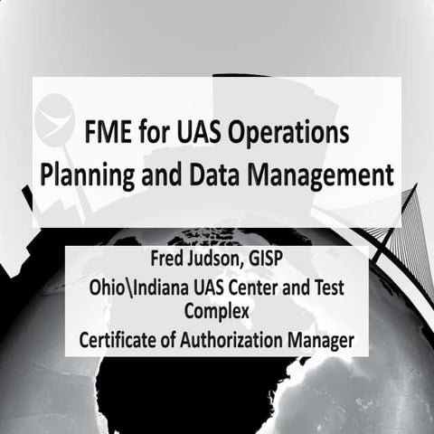 FME for UAS Operations Planning and Data Management | PPTX