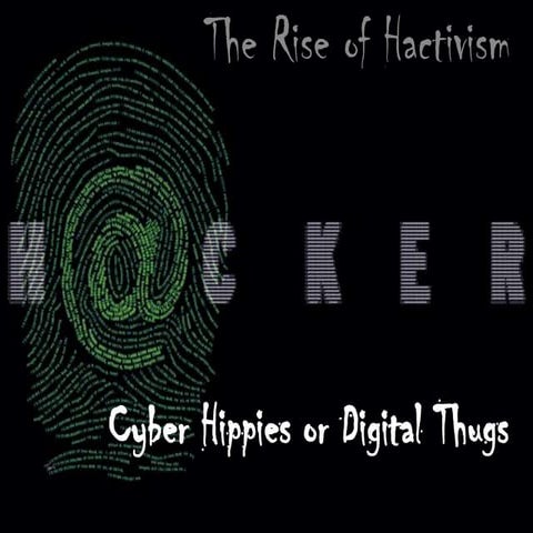 Digital Hippies or Cyber Thugs? Hactivism on the College Campus | PPT
