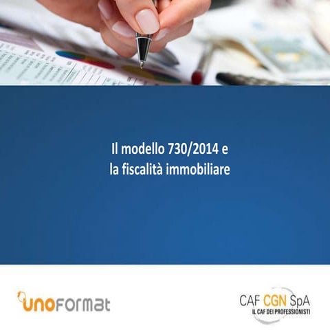 Corso pratico Unoformat sul modello 730 2014 e la fiscalità immobiliare ...