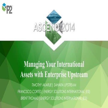 Managing your International Assets with Enterprise Upstream | PPT