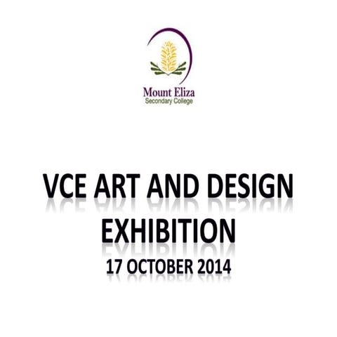 2014 MESC VCE Art and Design Exhibition | PPTX