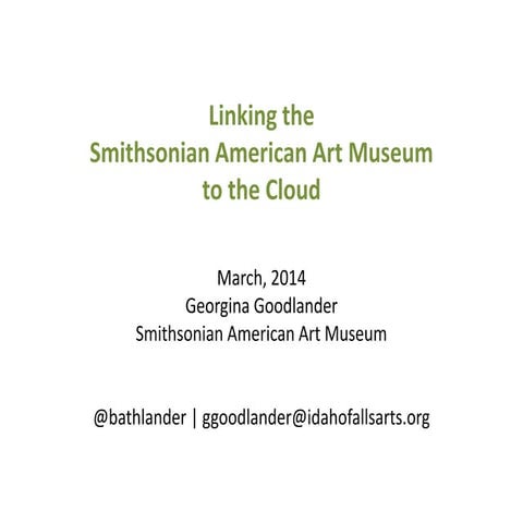 VRA 2014 - Linking the Smithsonian American Art Museum to the Cloud | PPT