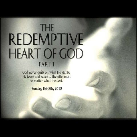 The Redemptive Heart of God - Part 1 | PPTX