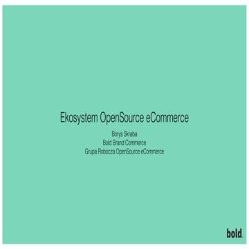 Open Source - ekosystem developerów i modułów | PPT
