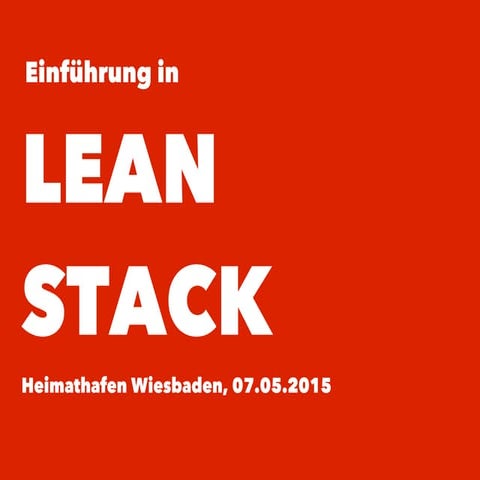 Einführung in den "Lean Stack" beim Donnerstalk im heimathafen ...