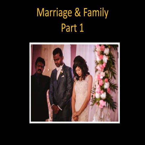 Marriage And Family - Part 1: Understanding Marriage And Preparing For ...