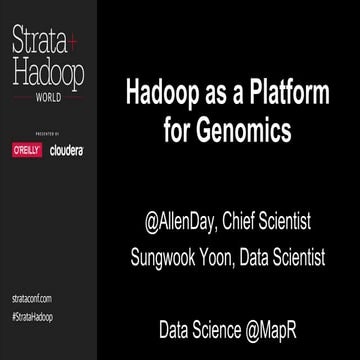 Hadoop As A Platform For Genomics Strata 2015 San Jose Ppt