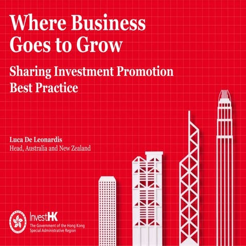 InvestHK: Sharing Investment Promotion Best Practice | PPT