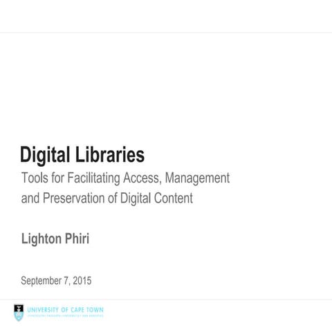 Digital Libraries: Tools for Facilitating Access, Management and ...