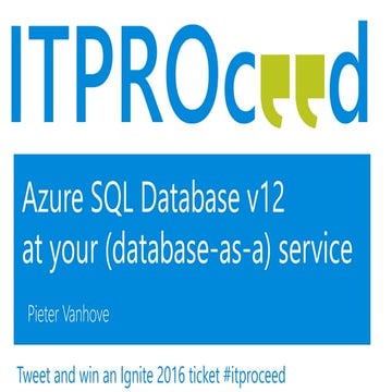 Azure Sql Db V12 At Your Service By Pieter Vanhove Ppt 
