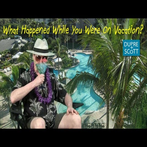 What happened while you were on vacation? | PPTX