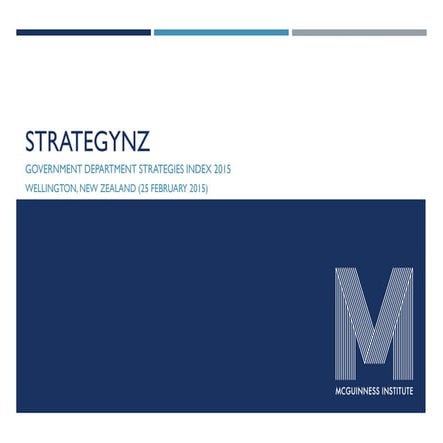 McGuinness Institute Presentation: Government Department Strategies ...