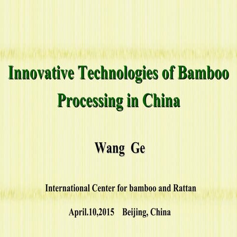 Innovative Technologies of Bamboo Processing in China | PPT