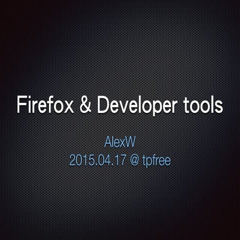 20150417 firefox & developer tools | PPT