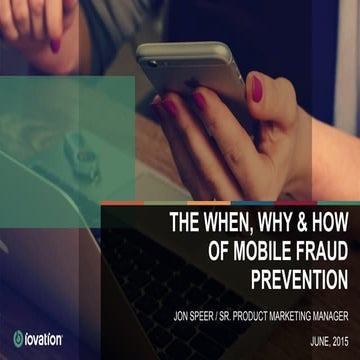 The When, Why and How of Mobile Fraud Prevention | PPT