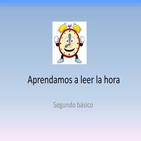Aprender la hora en reloj digital SEGUND AÑO BASICO .ppt