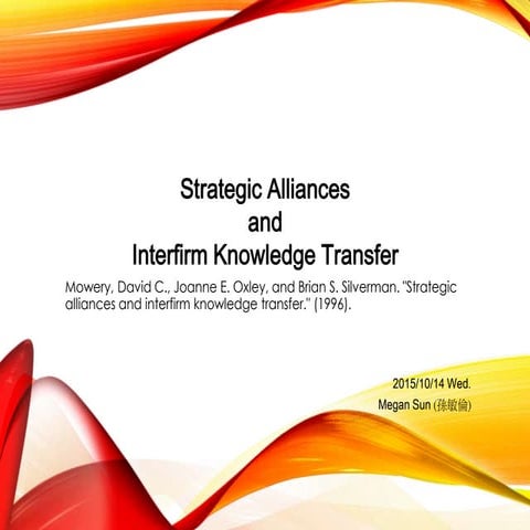 Strategic alliances and interfirm knowledge transfer | PPTX