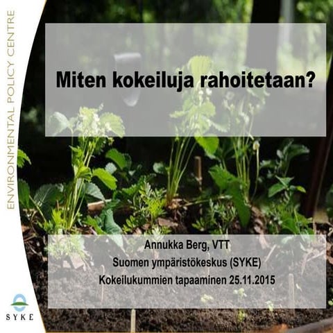 Miten kokeiluja rahoitetaan?_Esitys kokeilukummien tapaamisessa 25.11.2015