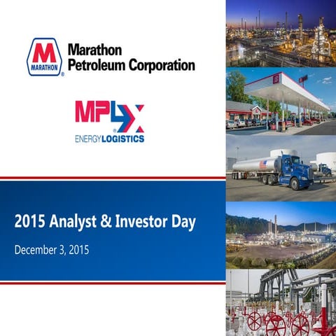 Marathon Petroleum Corp. 2015 Analyst & Investor Day - Dec 3, 2015 | PPT