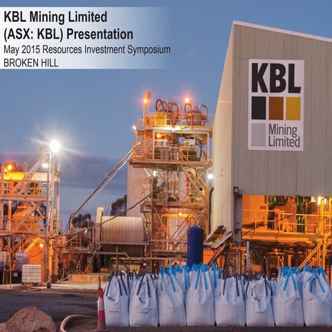 2015 Broken Hill Resources Investment Symposium - KBL Mining (ASX:KBL ...
