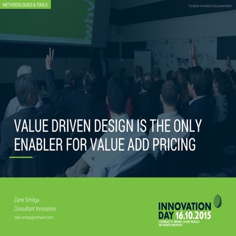 2015 innovation day_value driven design is the only enabler for value ...