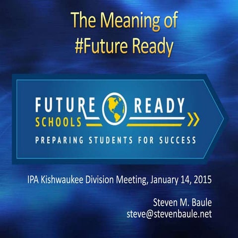 Future Ready Presentation for Kishwaukee IPA | PPT