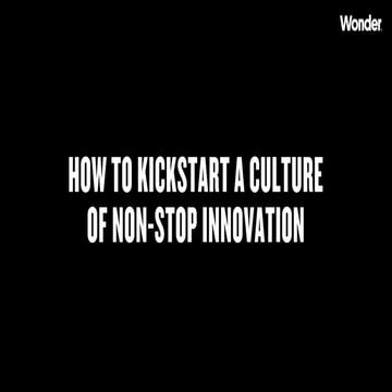 How to kickstart a culture of non-stop innovation | PPT