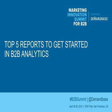 Top 5 Reports to Get Started in B2B Analytics | PPT