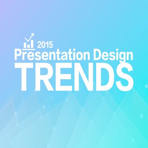 2015 presentation design trends | PPT