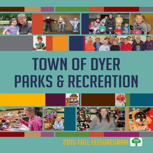 2015 Town of Dyer Parks and Recreation Fall Leisuregram | PDF