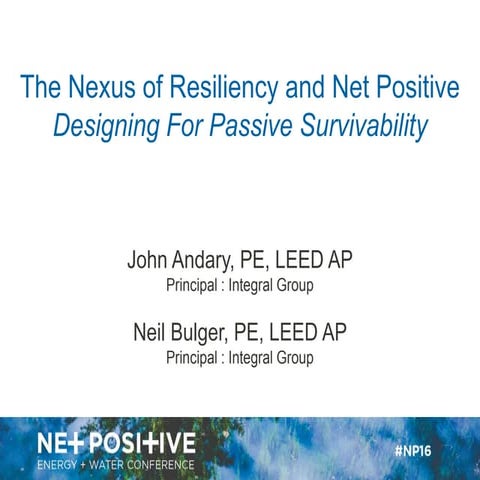 2016 Net Positive Conference - the nexus of resiliency and net positive ...