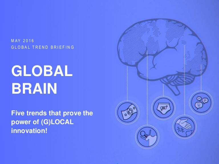 Global Brain 5 Trends That Are Going Global