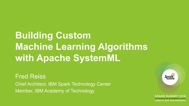 Building Custom Machine Learning Algorithms With Apache Systemml Ppt