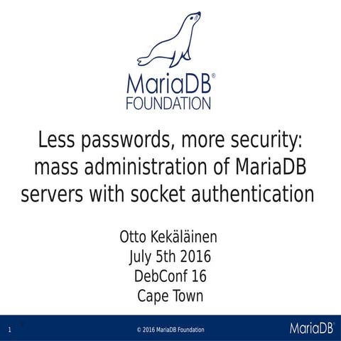 Less Passwords More Security Unix Socket Authentication And Other Mariadb Hardening Tips Ppt